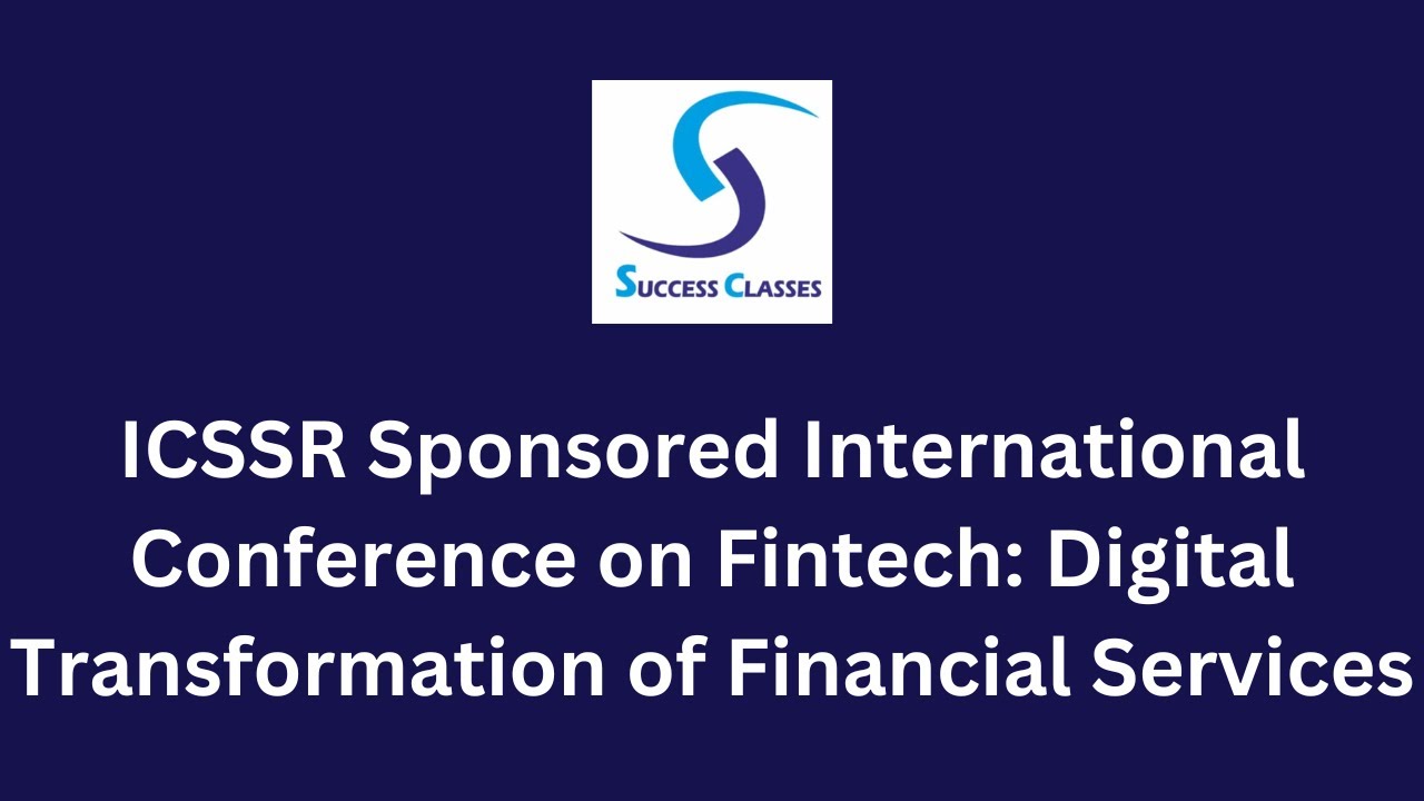 ICSSR Sponsored International Conference on Fintech: Digital ...