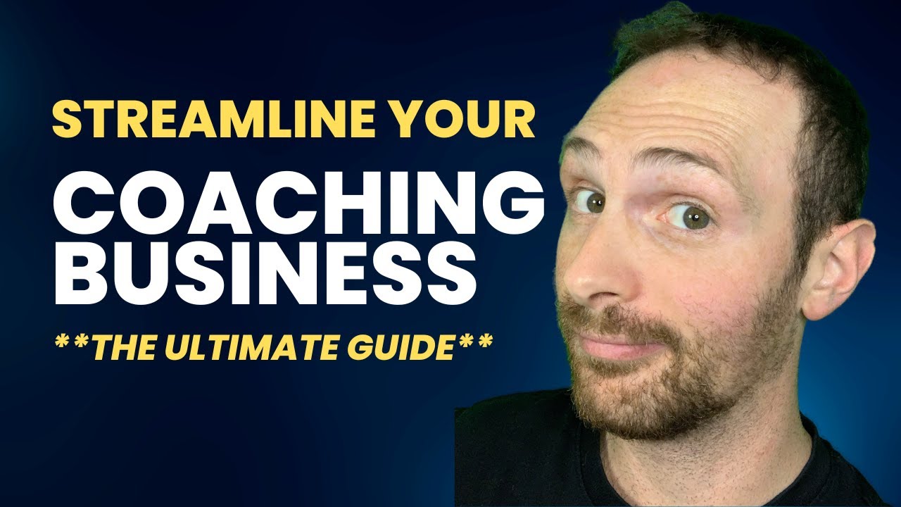 The Ultimate Guide to Streamlining Your Coaching Business - YouTube