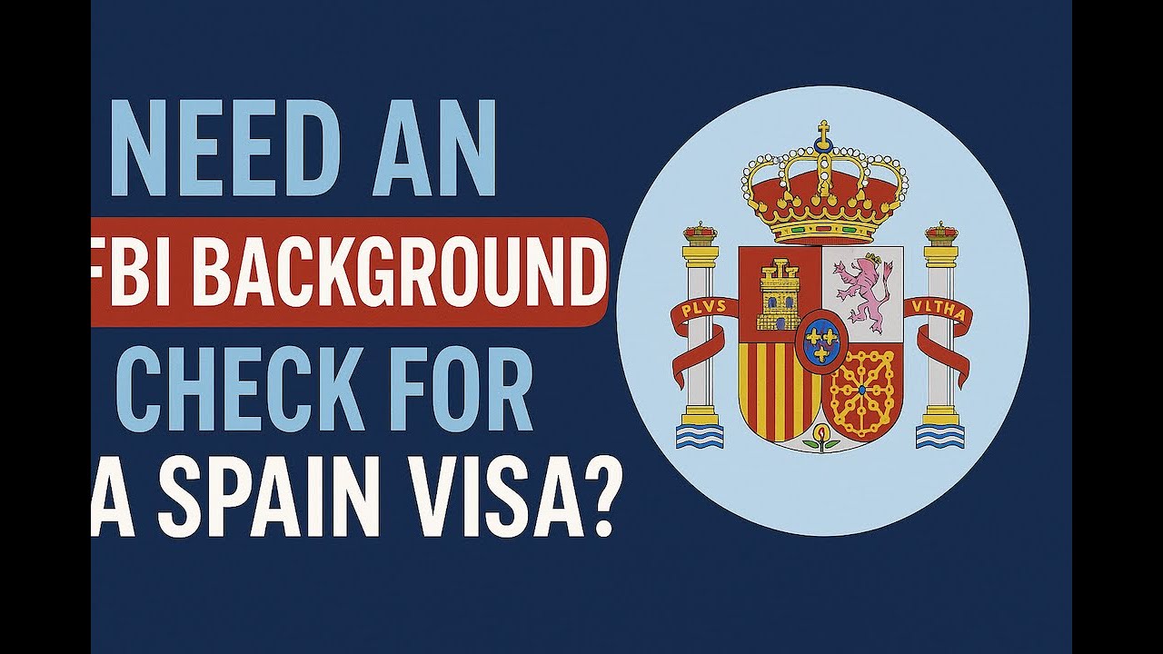 Spain Visa: How to Get a Visa Ready FBI Background Check ...