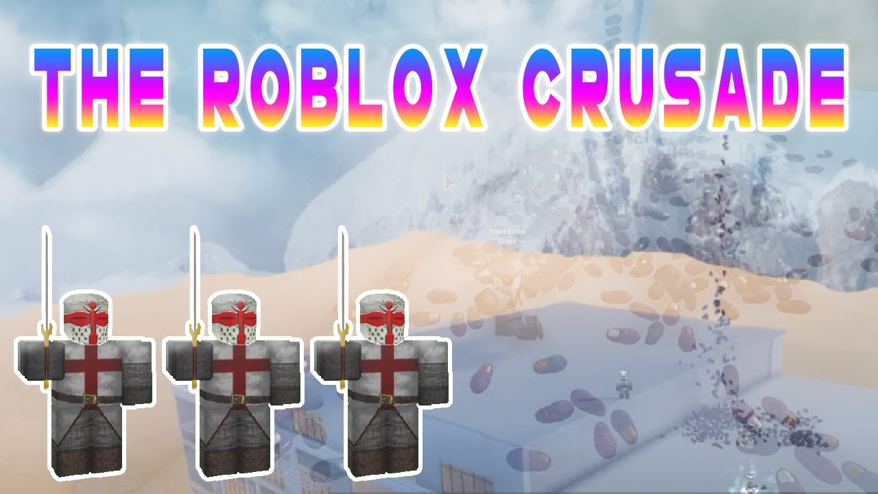 THE ROBLOX CRUSADE - YouTube