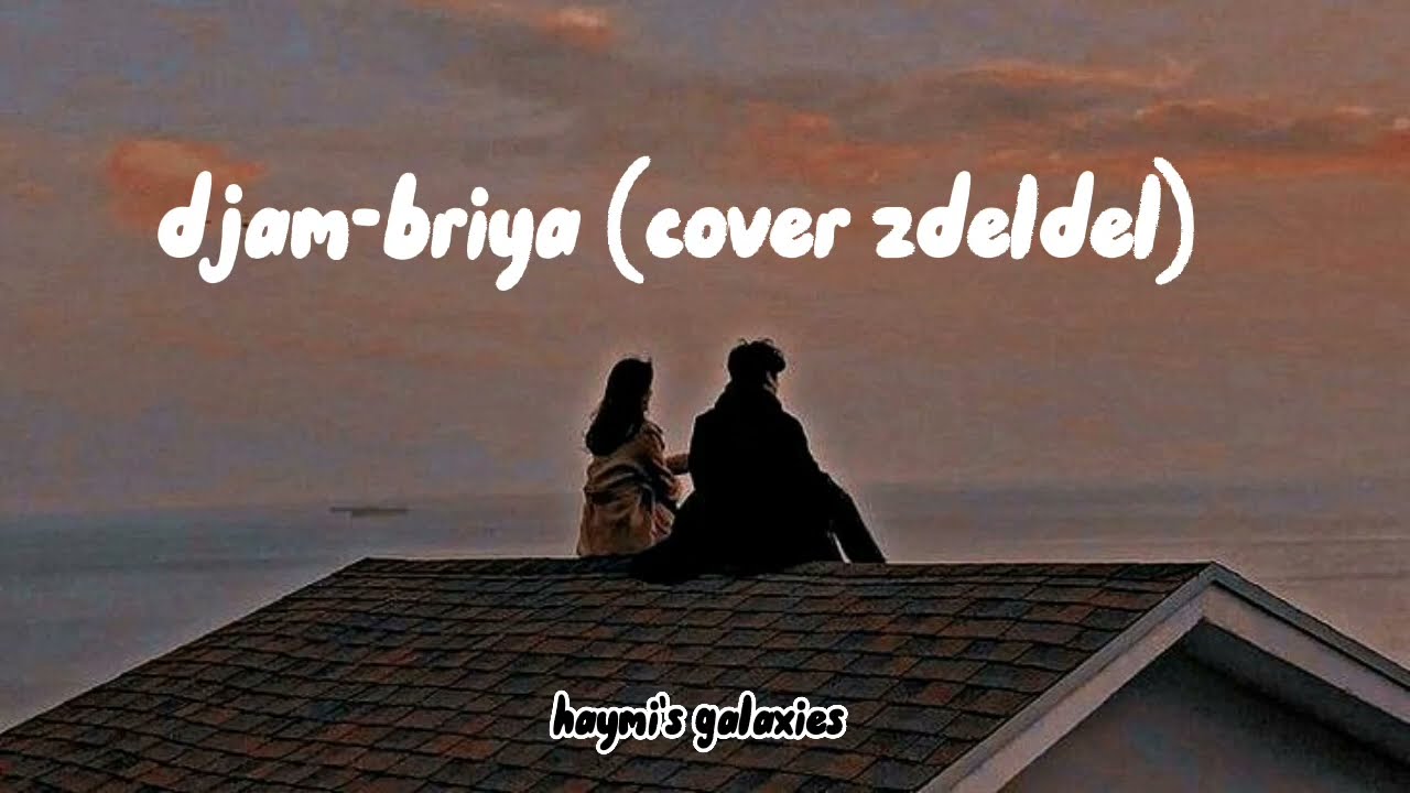 djam - briya (cover zdeldel) slowed and reverb "طاحو عينيها في عينيا ...