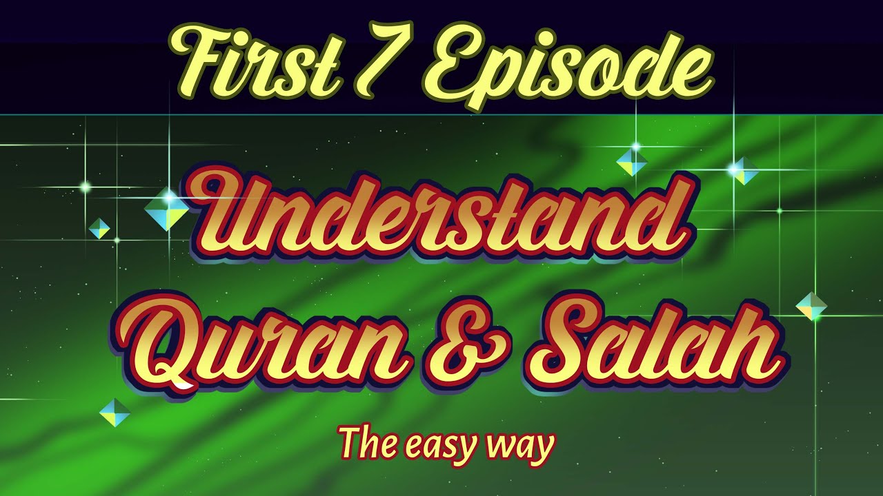 First 7 Episodes | Understand Quran and Salaah Easy Way | illustrated ...