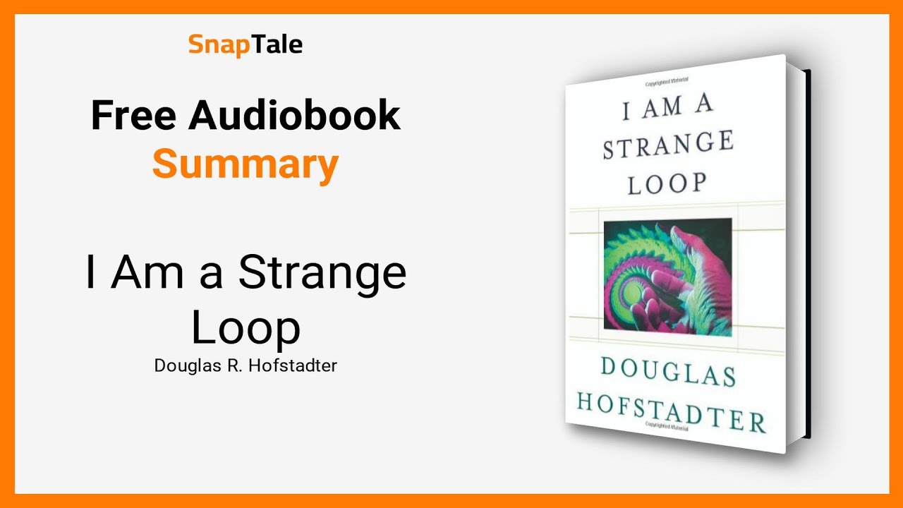 I Am a Strange Loop by Douglas R. Hofstadter: 8 Minute Summary - YouTube