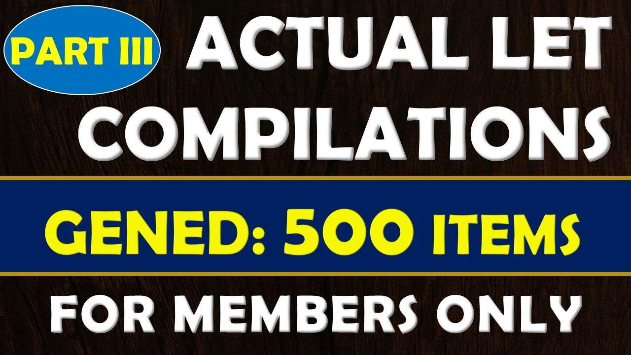 500 GENED ACTUAL LET QUESTIONS COMPILATIONS - PART III - YouTube