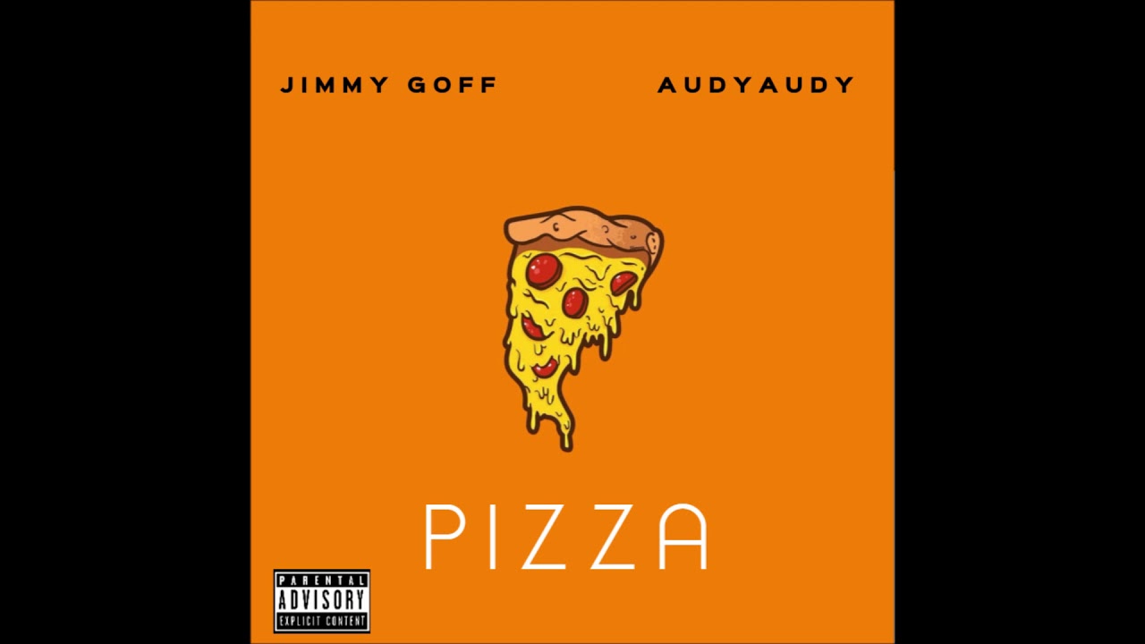 Jimmy Goff - Pizza ft. AudyAudy - YouTube