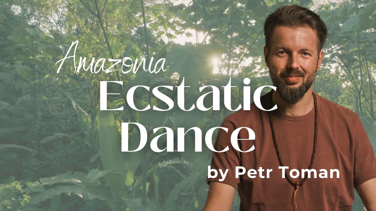Amazonia Ecstatic Dance I Petr Toman | Orlický Ecstatic - YouTube