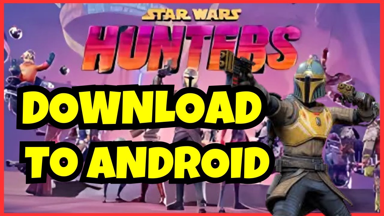 How to DOWNLOAD Star Wars: Hunters on Android - Quick & Easy Guide ...