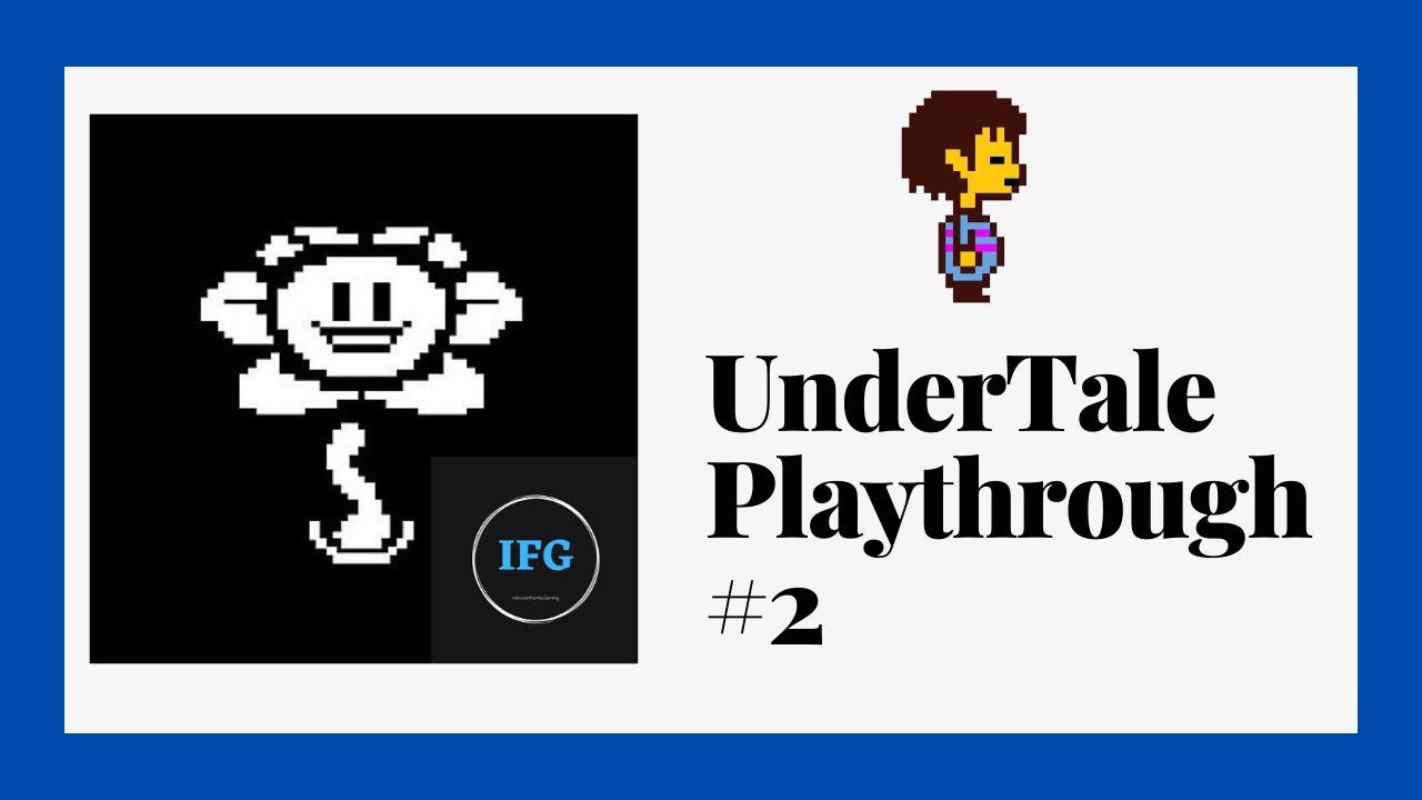 Undertale Playthrough #2 - YouTube