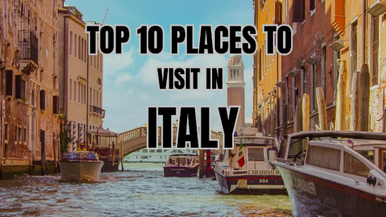 Top 10 Places To Visit In Italy| Wonders of Italy| Top Ten Must Visit ...