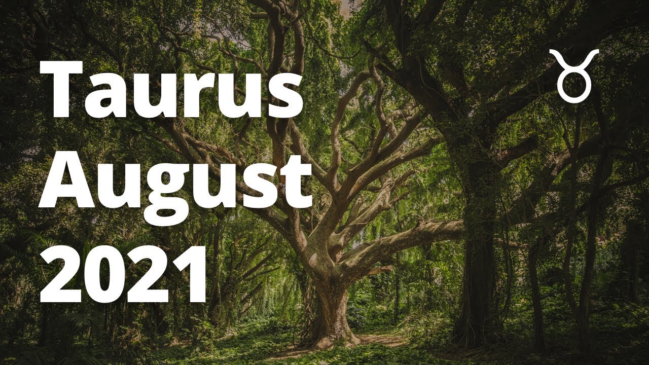 TAURUS - INTENSE TRANSFORMATIONS! *SHOCKING*! August 2021 Tarot Reading ...