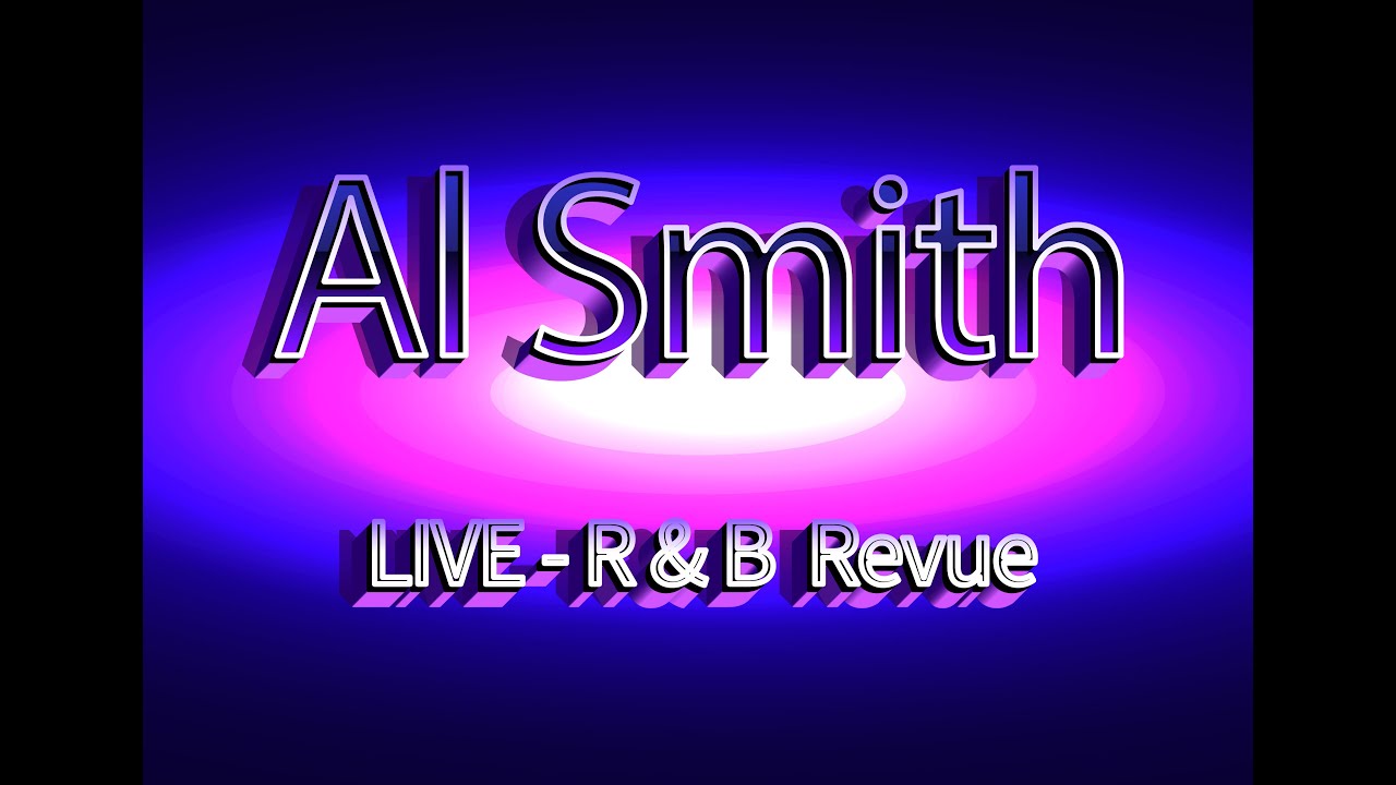 Al Smith Live R & B Revue - YouTube