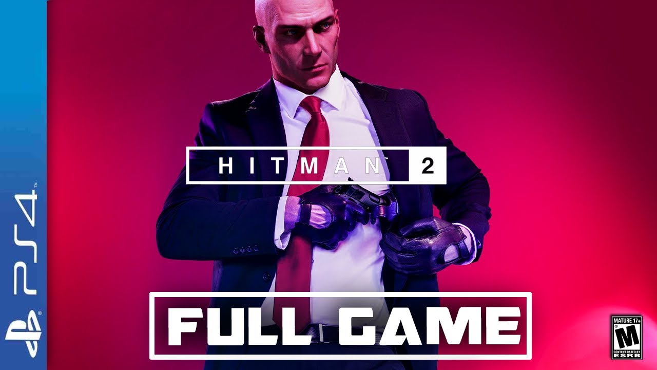 Hitman 2- Full PS4 Gameplay Walkthrough | FULL GAME Longplay - YouTube