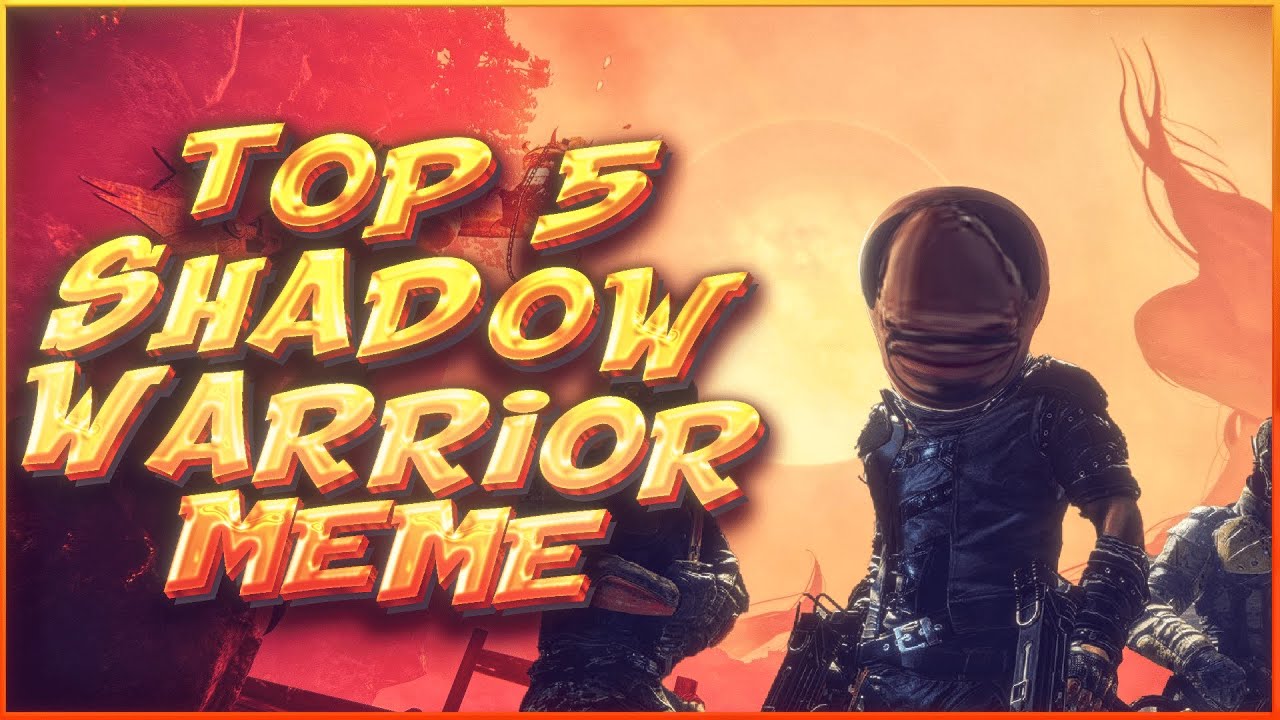 Top 5 Shadow Warrior meme - YouTube