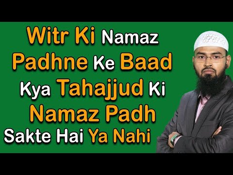 Witr Ki Namaz Padhne Ke Baad Kya Tahajjud Ki Namaz Padh Sakte Hai Ya Nahi By Adv. Faiz Syed