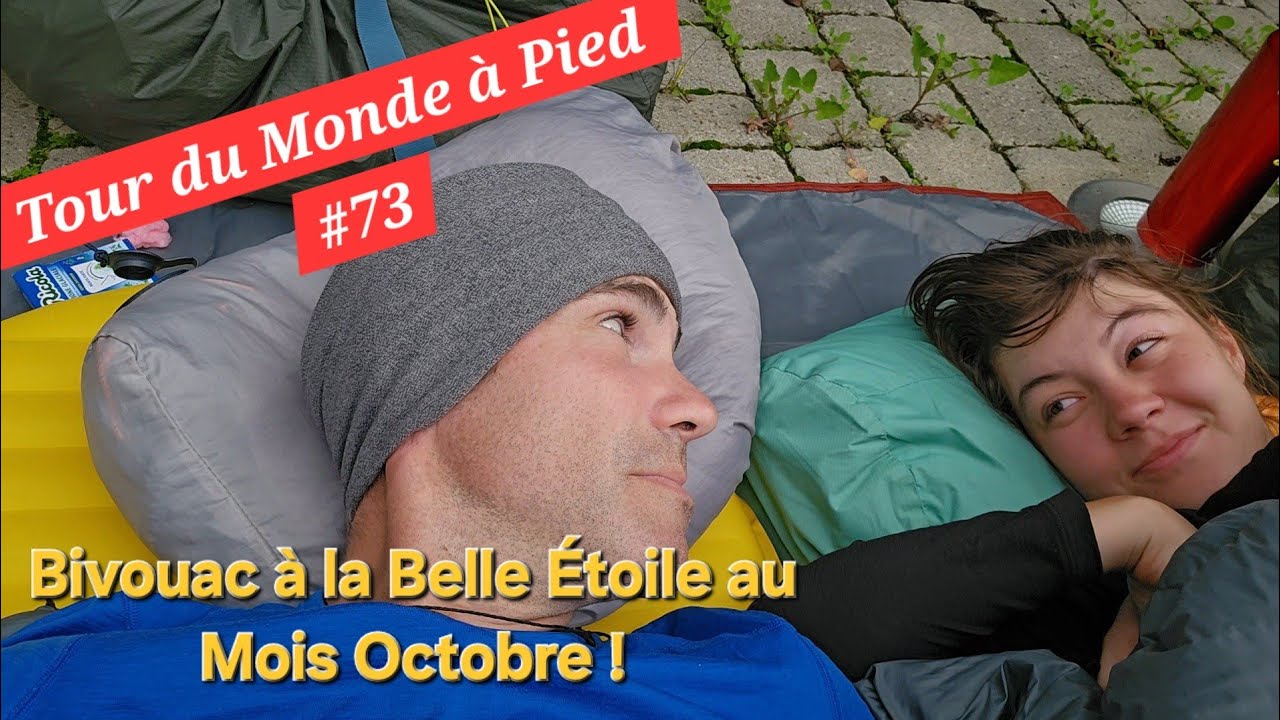 TOUR DU MONDE À PIED #73 : Bivouac à la Belle Étoile au Mois d'Octobre ...