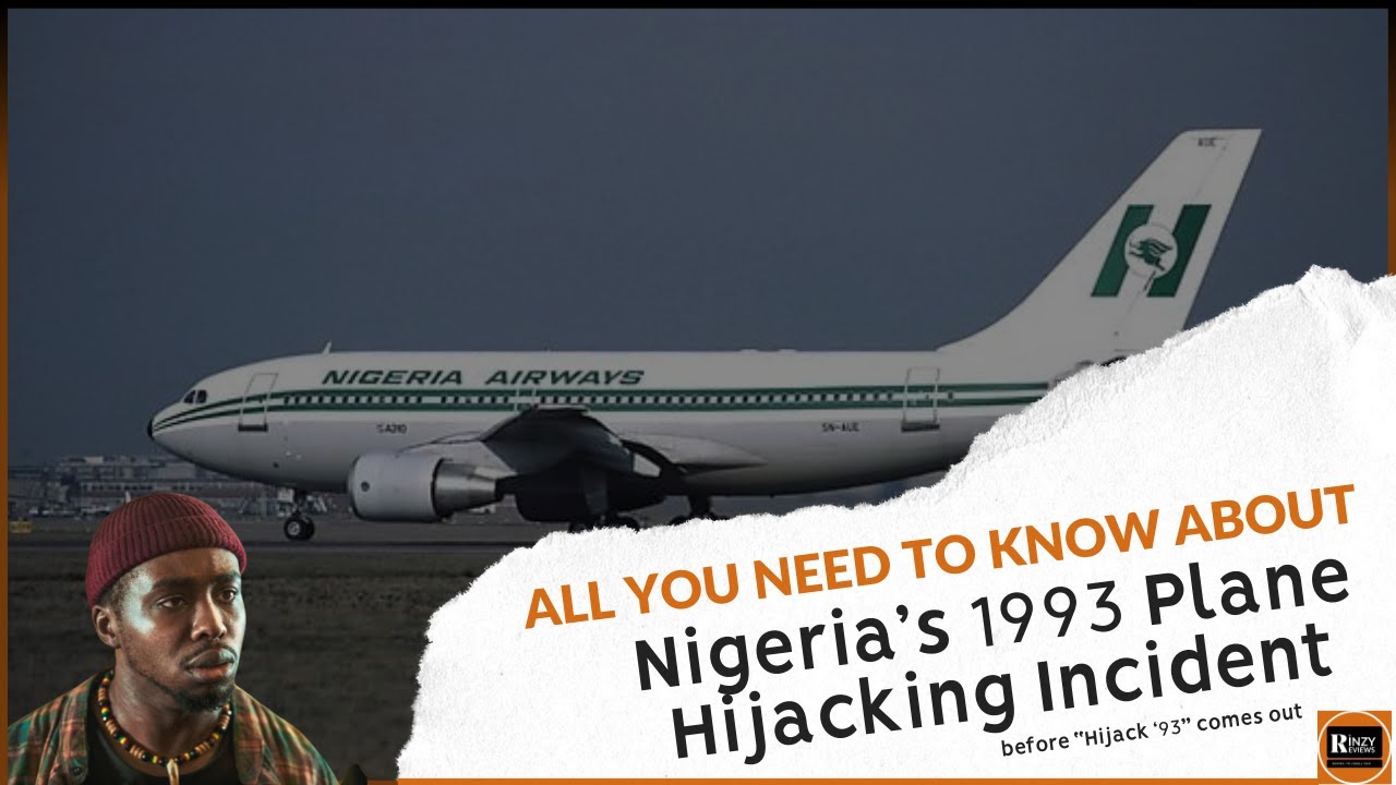 All You Need to Know About Nigeria's 1993 Airplane Hijacking Incident ...