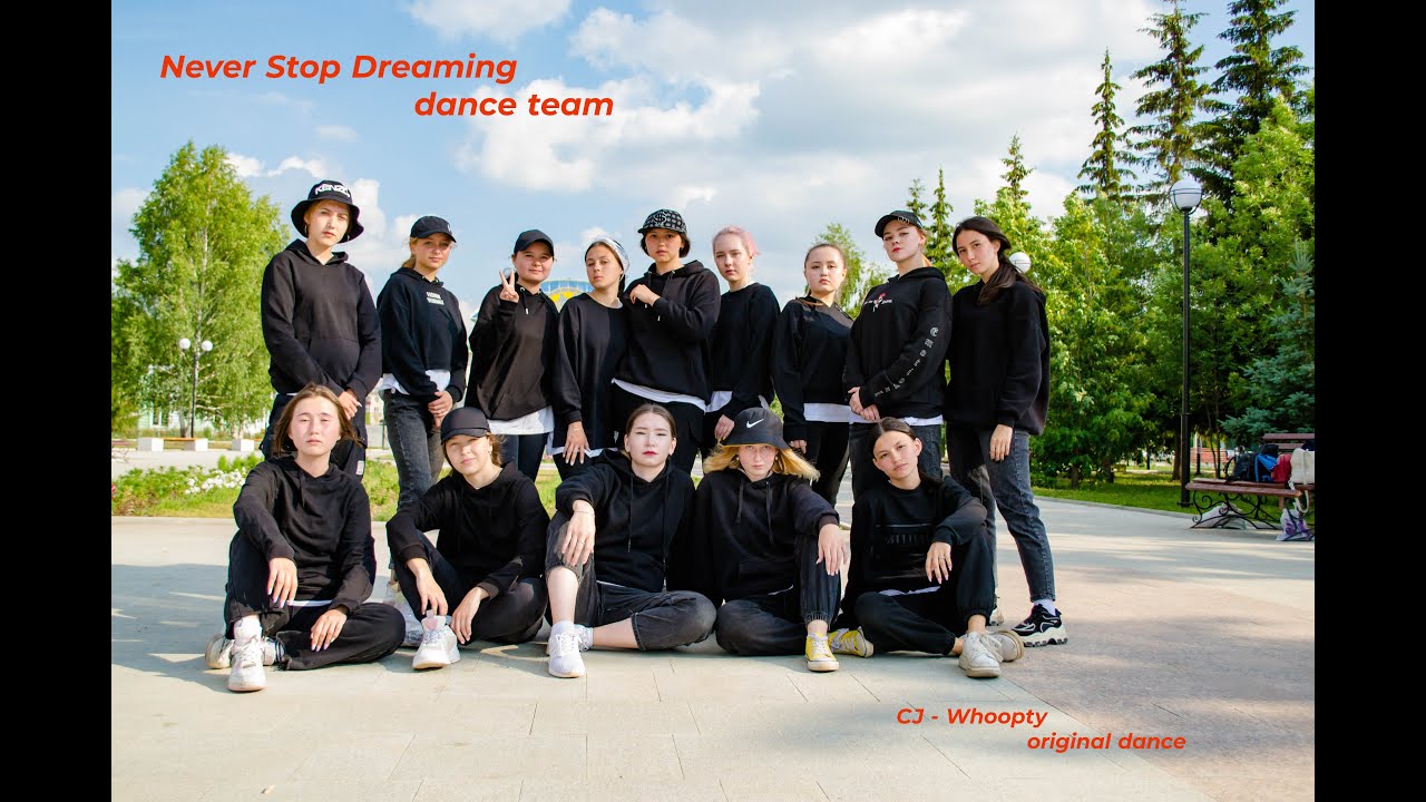Never stop dreaming dance team - CJ 'Whoopty' - YouTube