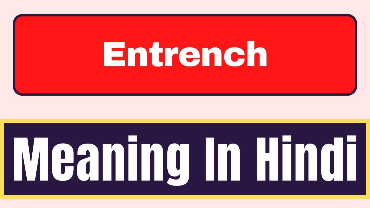 Entrench meaning in hindi | What is Entrench meaning in hindi | English ...