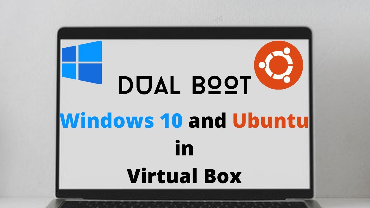 Dual Boot windows and Ubuntu OS in VIRTUAL BOX - YouTube