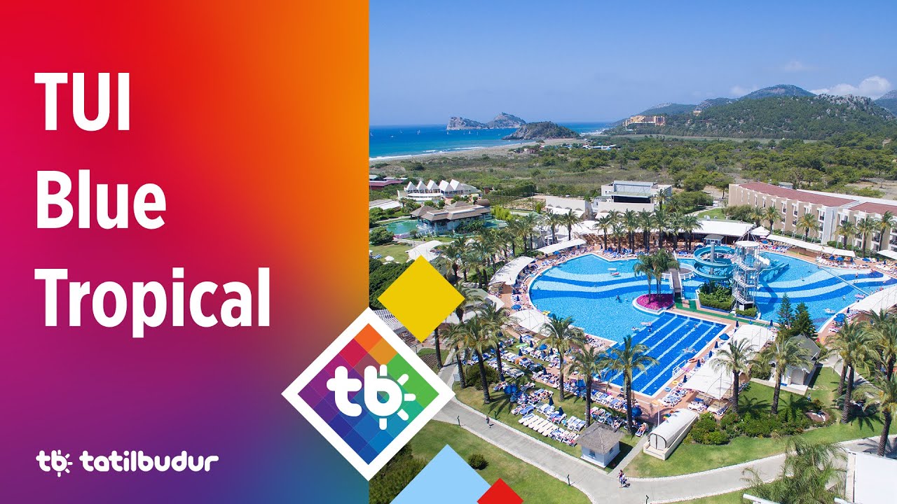 TUI BLUE Tropical - TatilBudur - YouTube