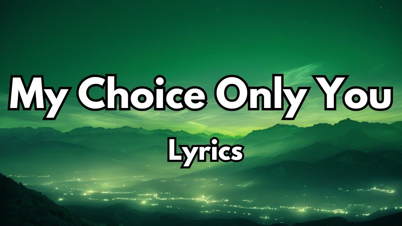 My Choice Only You💋||English (Lyrics) The Best Beautiful Love Sweet ...