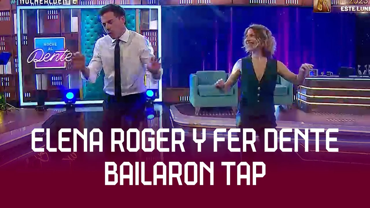 ELENA ROGER y FER DENTE bailaron TAP en "Noche al Dente" - YouTube