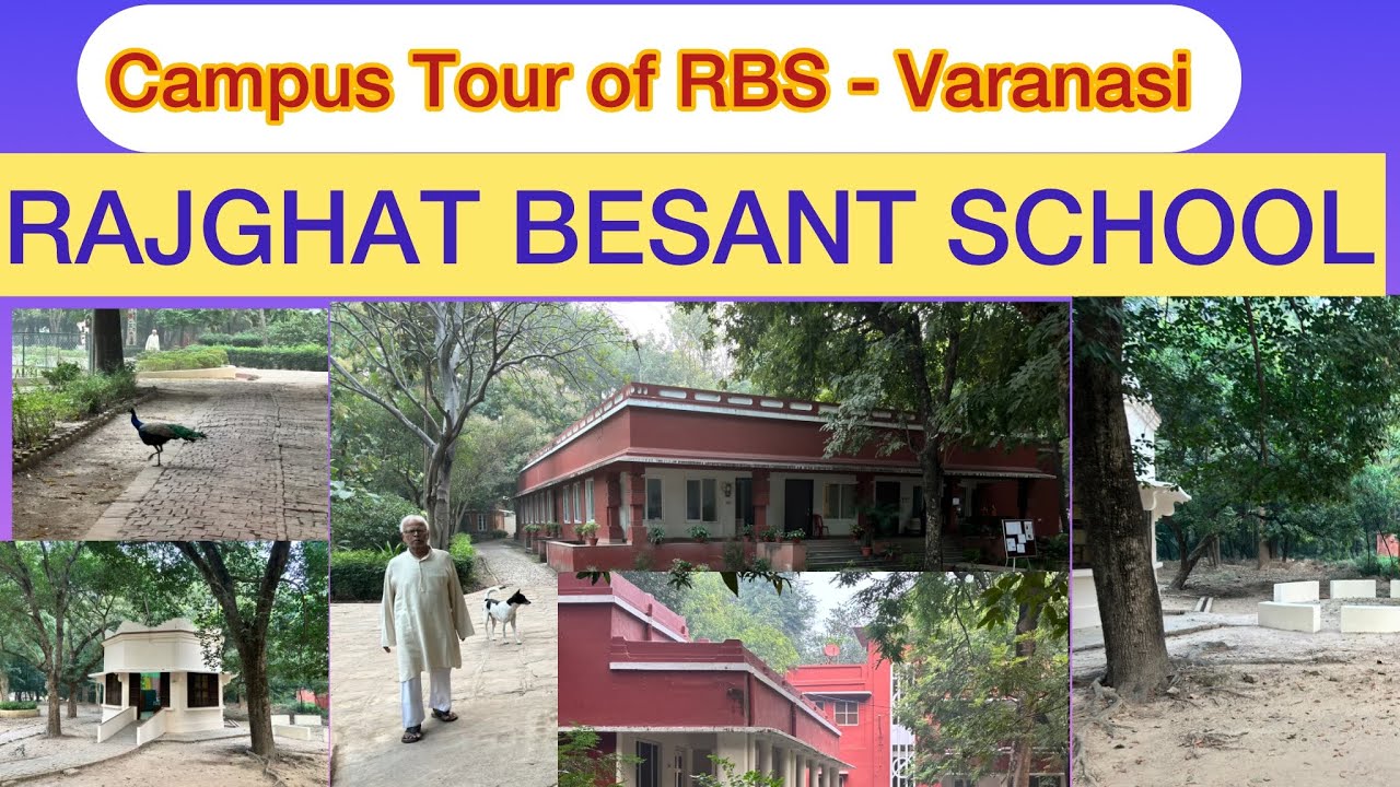 Campus Tour of Rajghat Besant School, Varanasi run by Krishnamurti ...