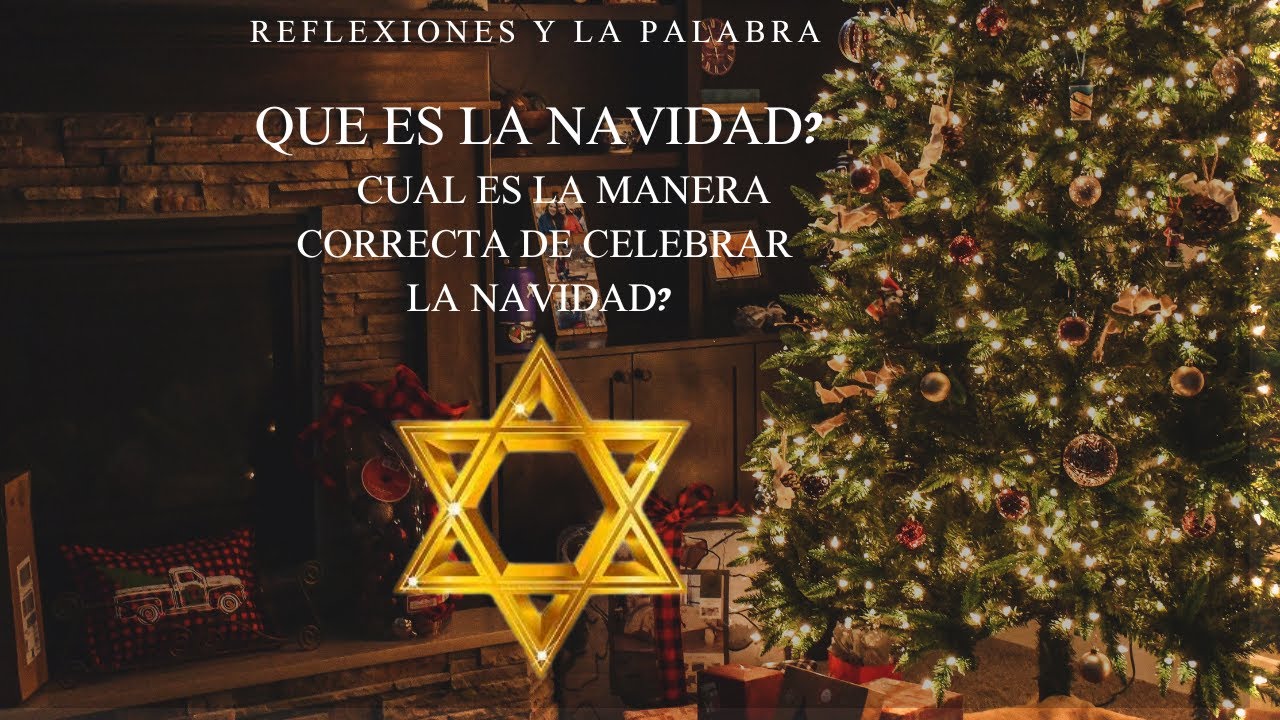 QUE ES LA NAVIDAD? CUAL ES LA MANERA CORRECTA DE CELEBRAR LA NAVIDAD ...