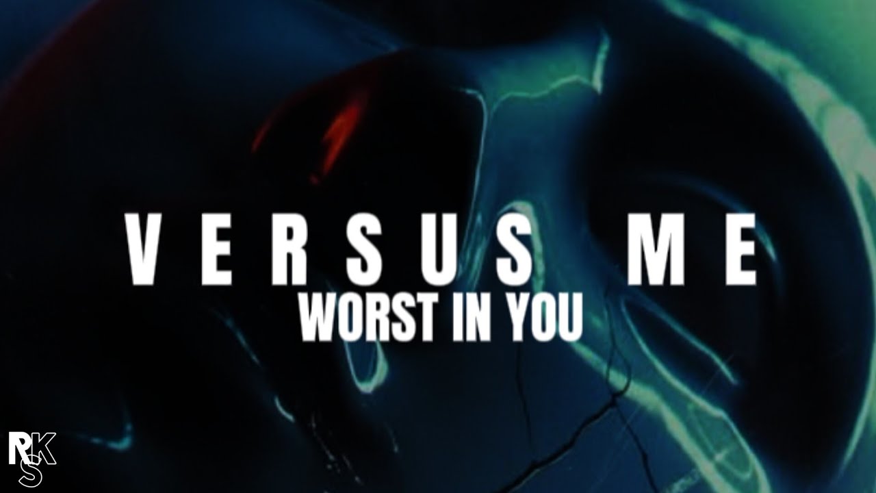 Versus Me - Worst In You (Unofficial Lyric Video) - YouTube