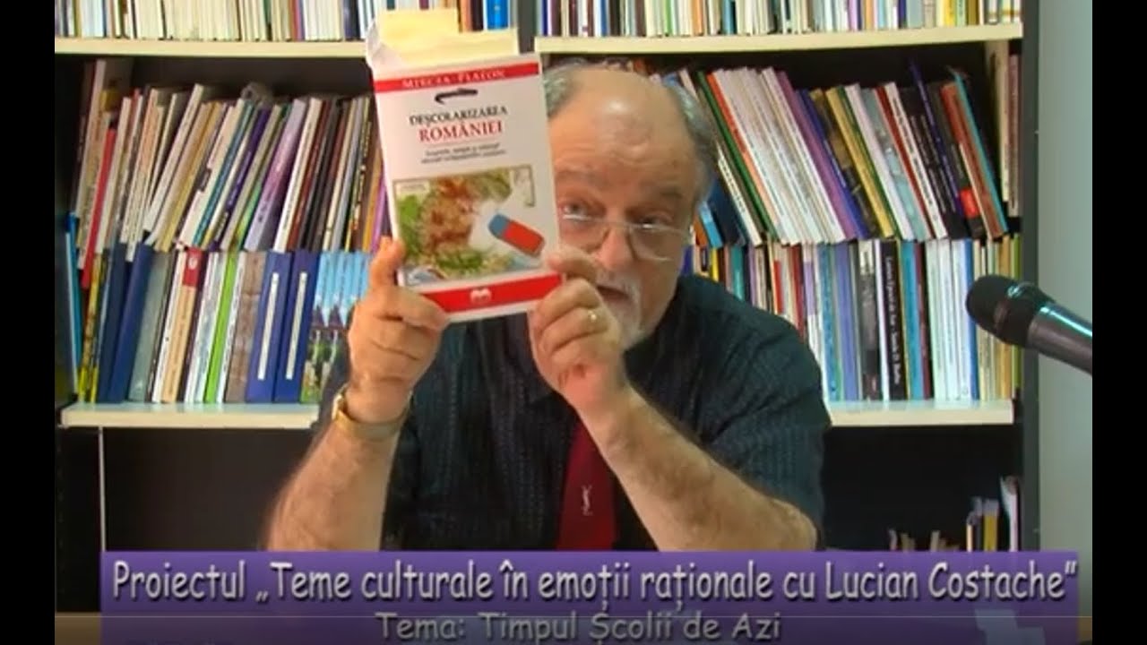 Prof. Lucian Costache despre Deșcolarizarea României.... de Mircea ...