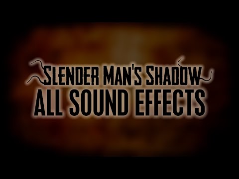 Slenderman's Shadow | ALL SOUND EFFECTS