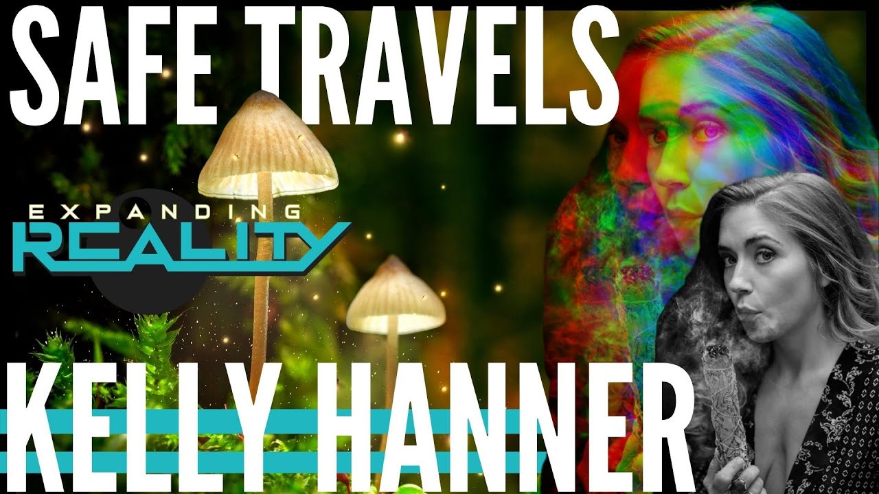17- Kelly Hanner- Safe Travels- Psychedelics and the Expansion of ...