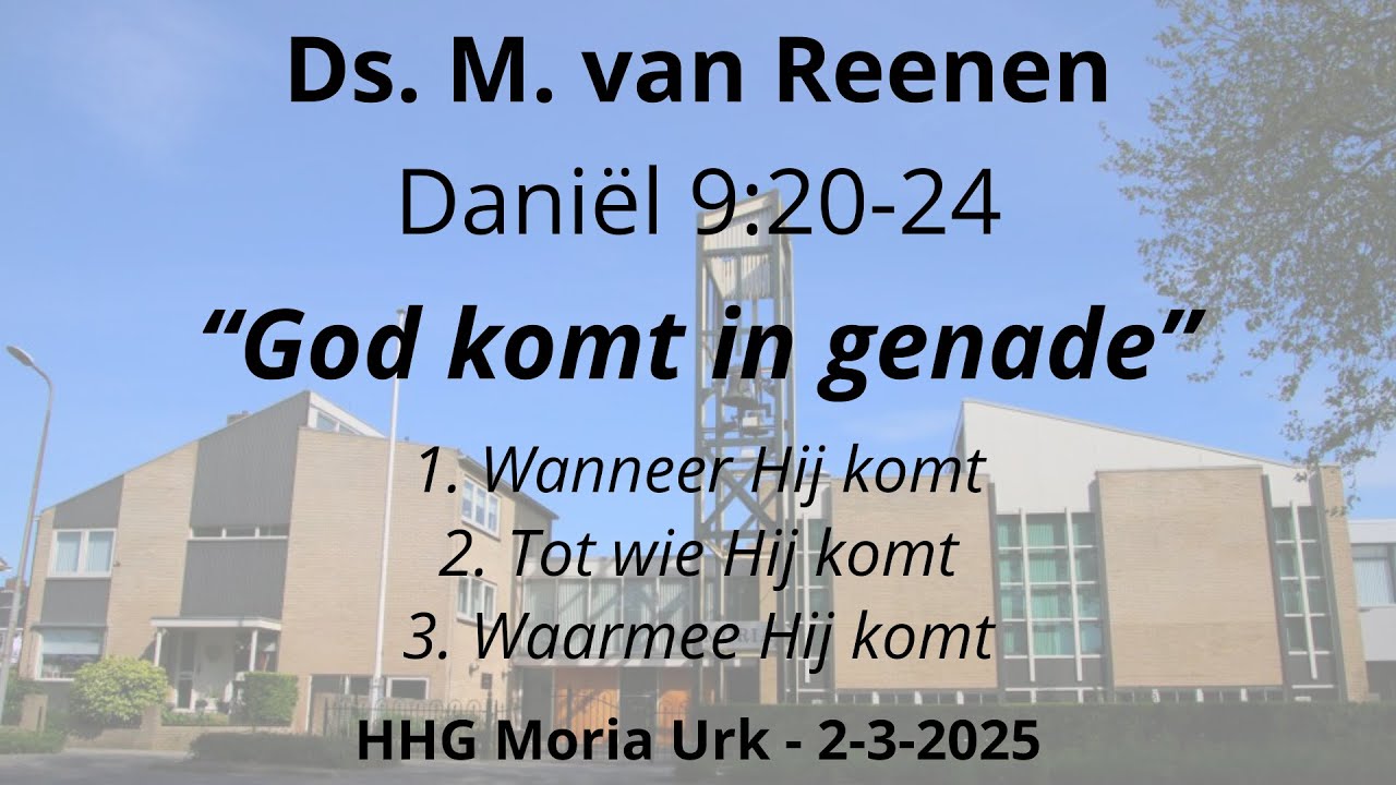 HHG Moria 02-03-2025 10:00 uur - ds. M. van Reenen - Daniël 9:20-24 ...