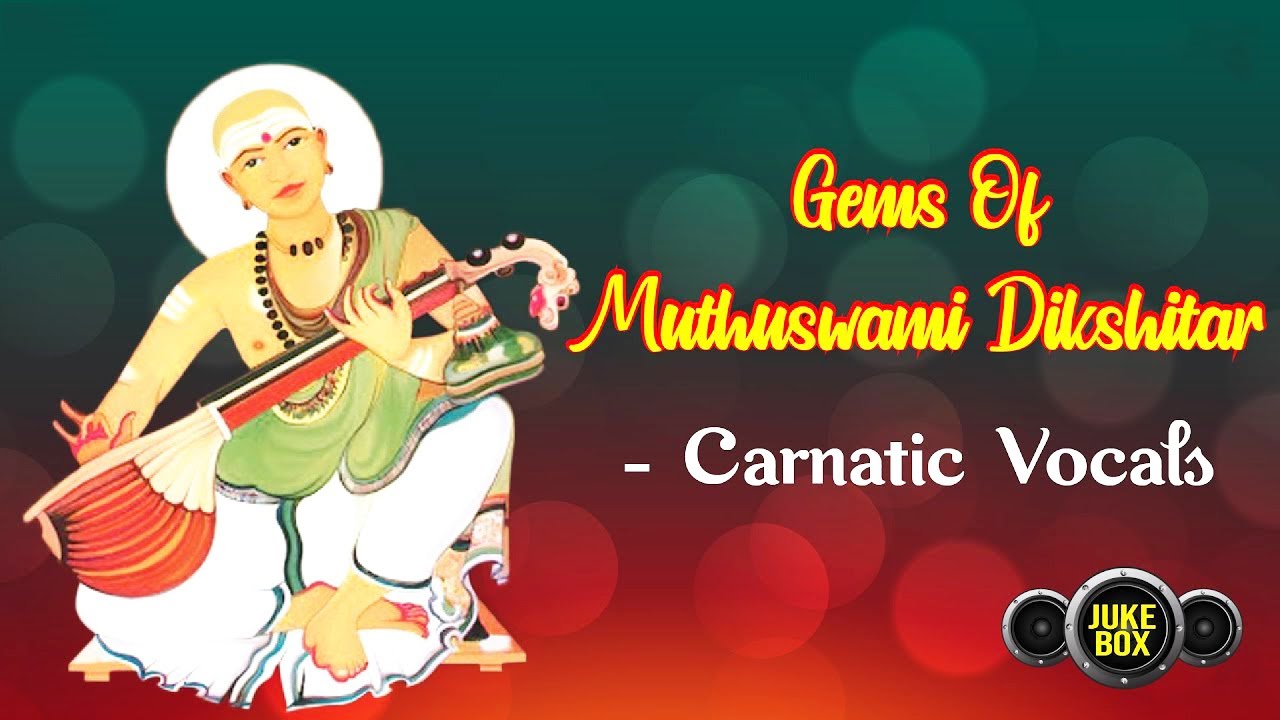 Muthuswami Dikshitar - Carnatic Vocals | Ganapathe | Sri Mahaganapati ...