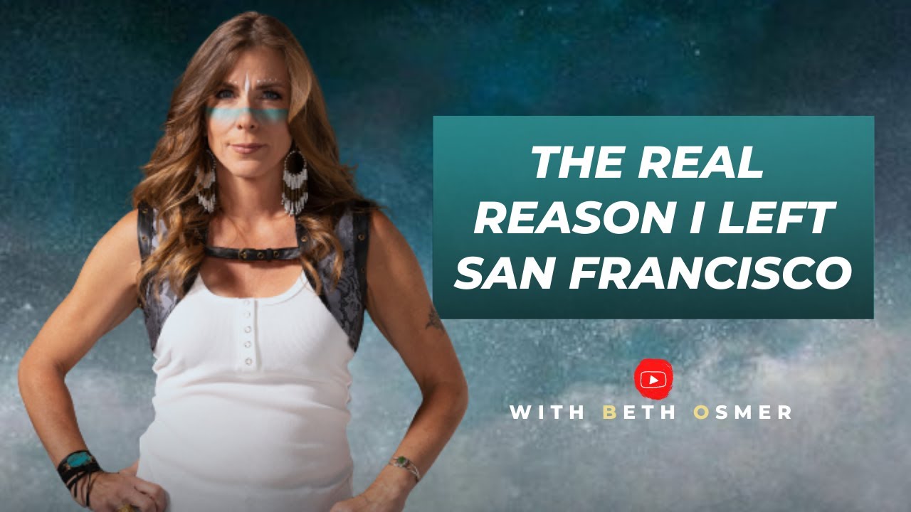 The real reason I left San Francisco | Beth Osmer - Spiritual Warrior ...