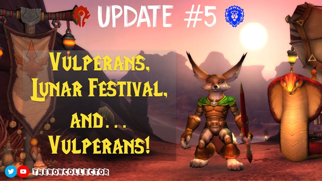 Update #5 - Allied Races Vulperan, Starting the Lunar Festival, and ...