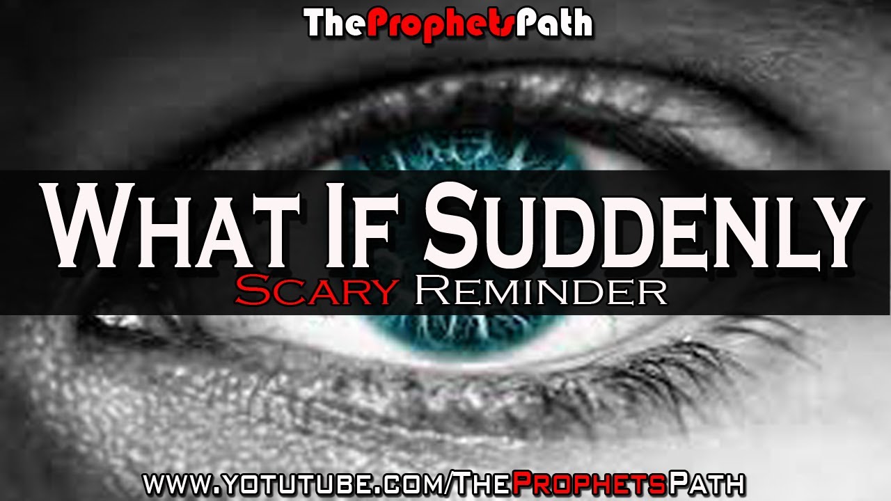 ᴴᴰ What If Suddenly - Scary Reminder - YouTube