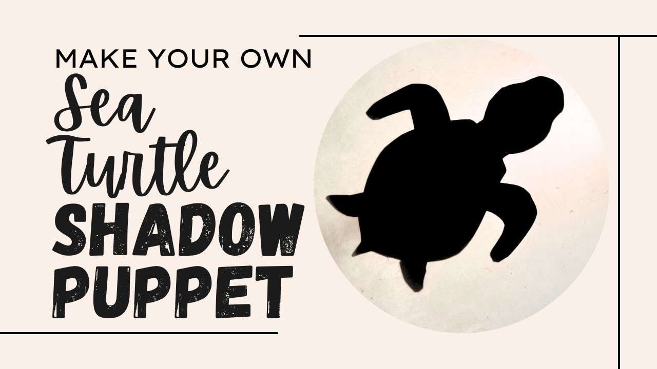 Make your own DIY Shadow Puppet Sea Turtle! - YouTube