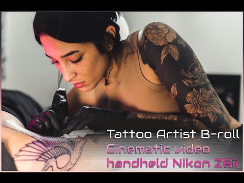 Tattoo Artist B-roll Cinematic video handheld Nikon Z6ii