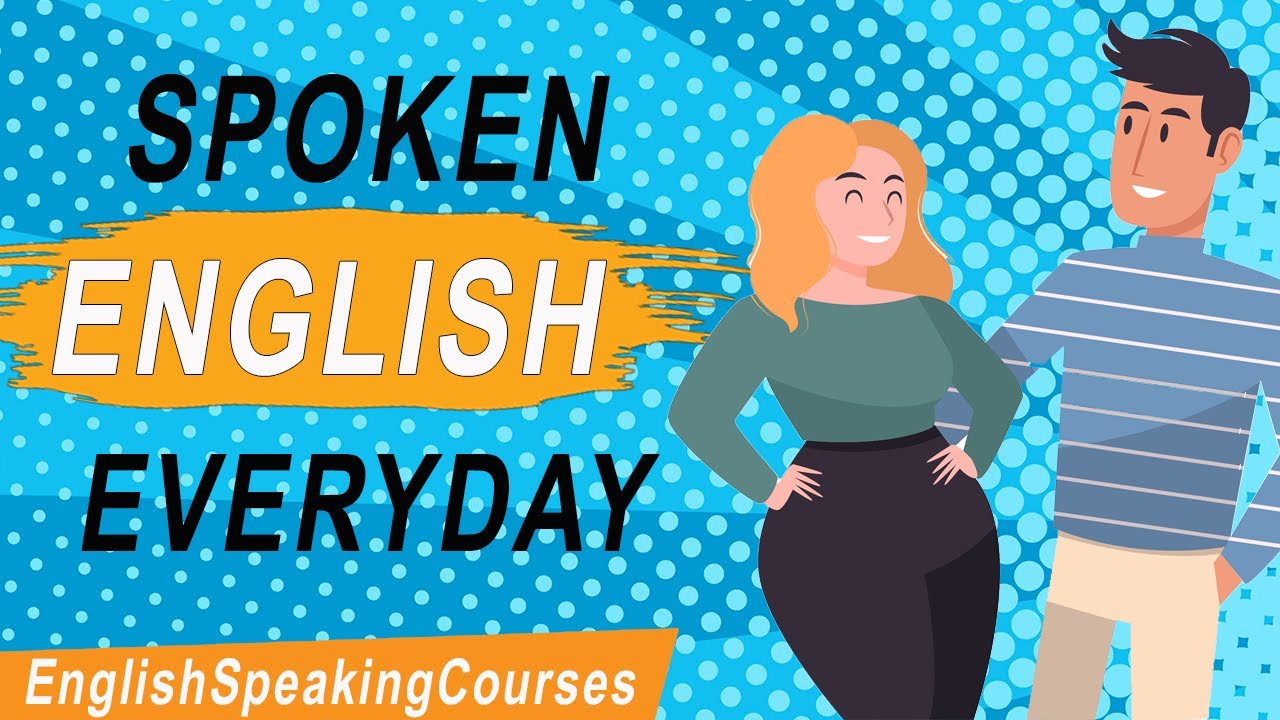 Spoken English Everyday - Practice Listening And Speaking by Short ...