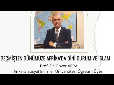 GEÇMİŞTEN GÜNÜMÜZE AFRİKA'DA DİNİ DURUM VE İSLAM
