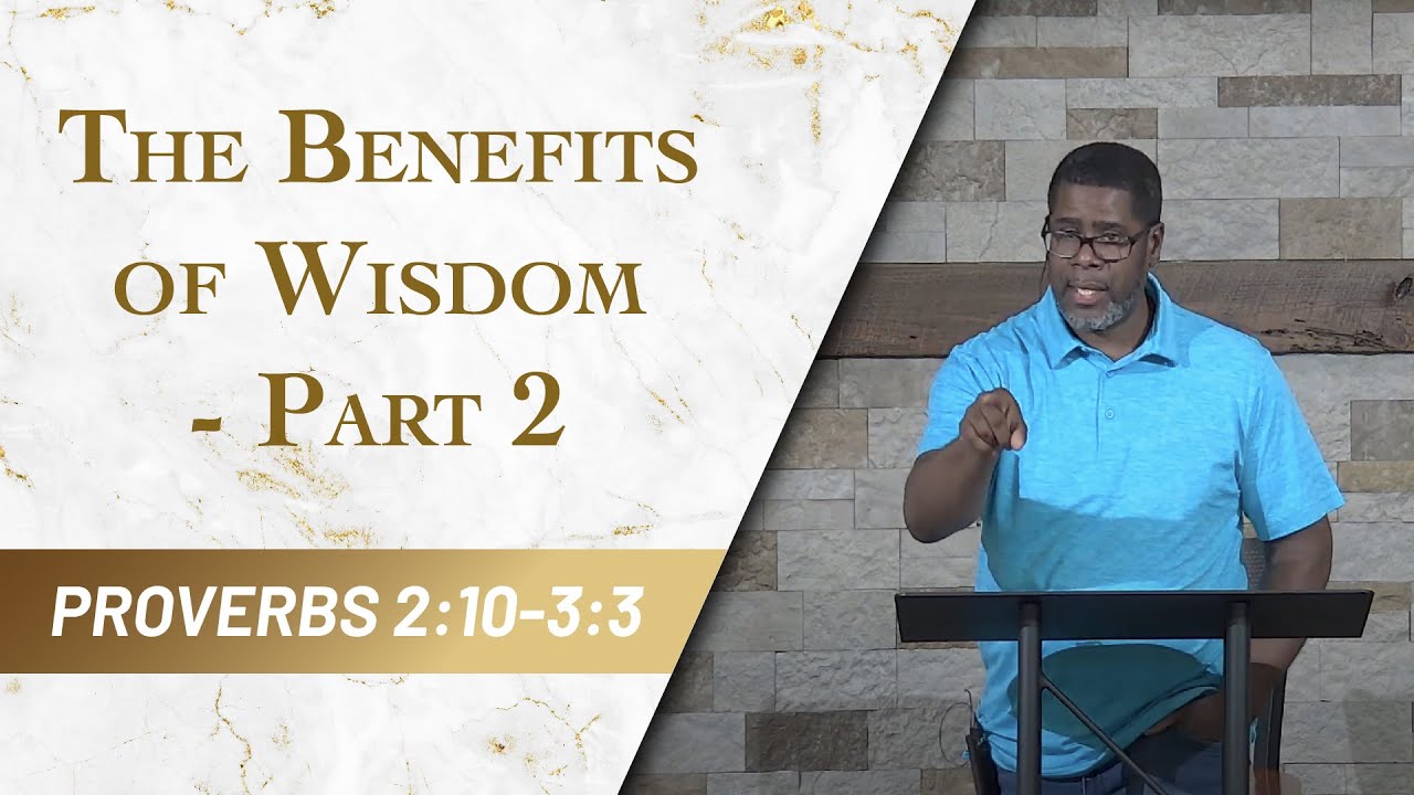 The Benefits of Wisdom - Part 2 // Proverbs 2:10-3:3 // Sunday Service ...