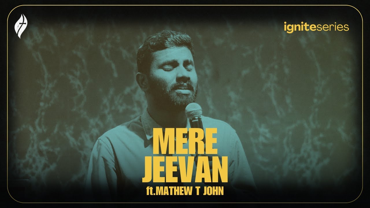 Mere Jeevan (In My Life) ft Mathew T John | IGNITE Worship Series | LIVE@CarmelChurch - YouTube
