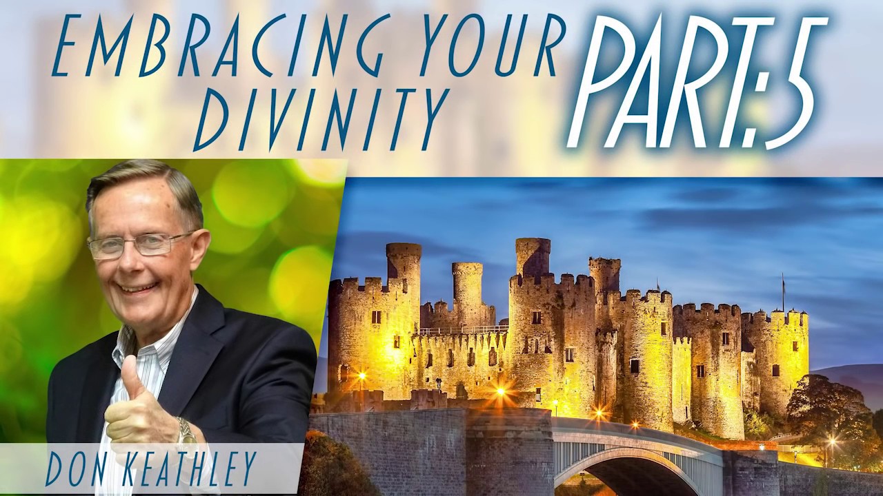 Embracing Your Divinity *PART 5* – Don Keathley - YouTube