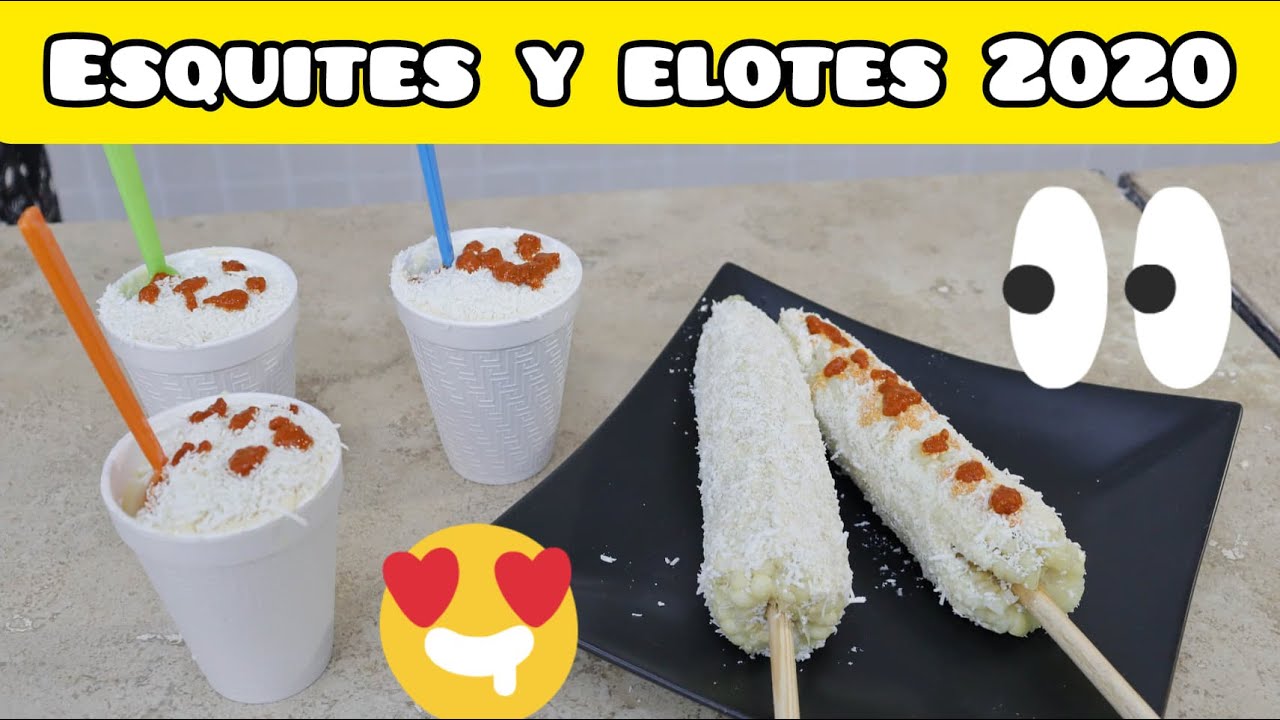 Cómo hacer deliciosos Elotes y Esquites (Antojitos Mexicanos) :D - YouTube