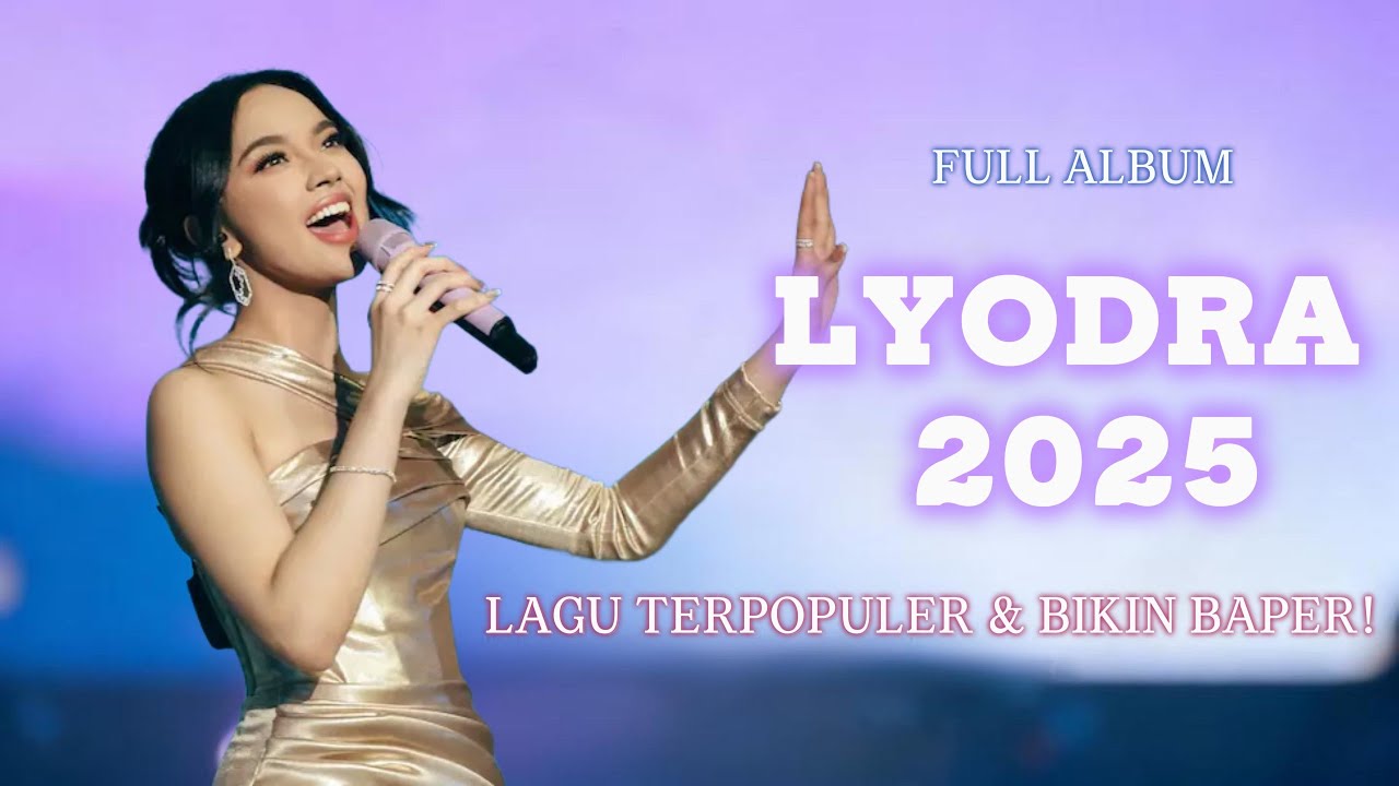 🎵 FULL ALBUM LYODRA 2025 🎵 Lagu Terbaru & Terpopuler Bikin Baper! - YouTube