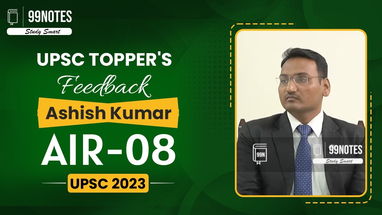 Ashish Kumar | UPSC Topper 2023 | Rank - 8 | Mentor Feedback for UPSC ...