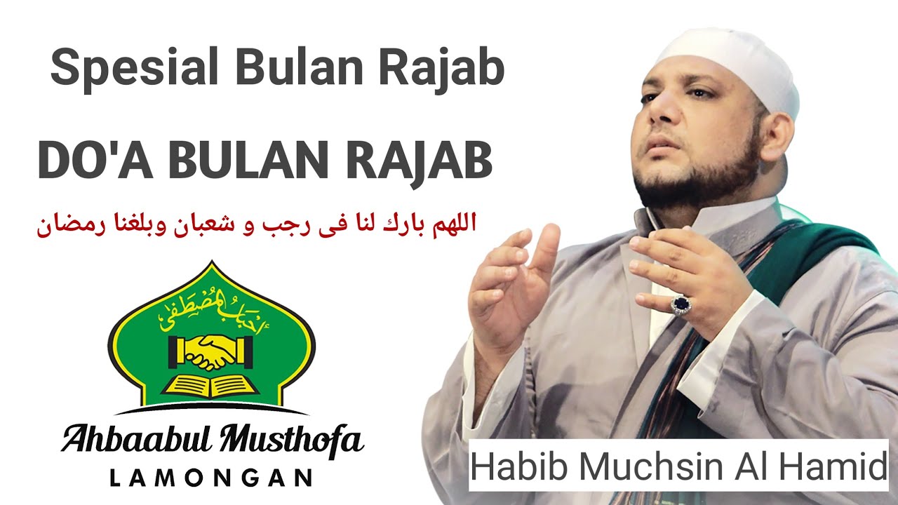SPESIAL BULAN RAJAB - HABIB MUCHSIN AL HAMID - DO'A BULAN RAJAB - YouTube
