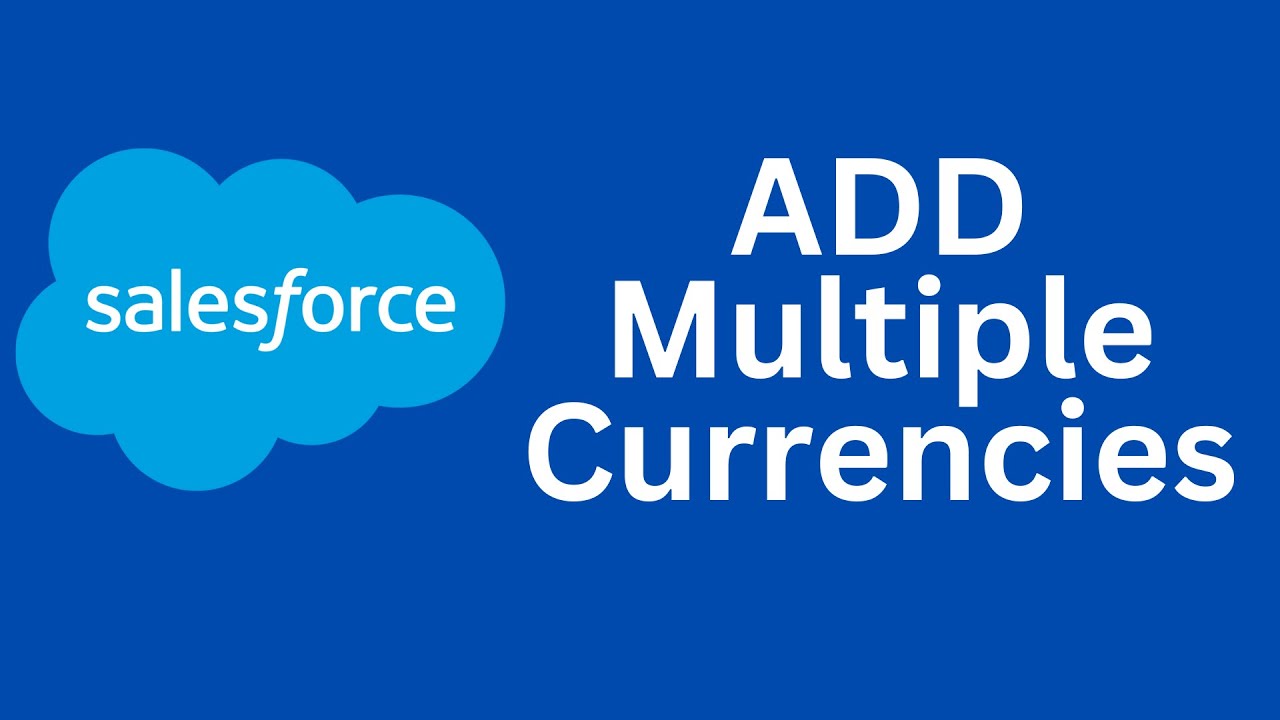 How to Add Multiple Currencies in Salesforce | Bonus Included! - YouTube