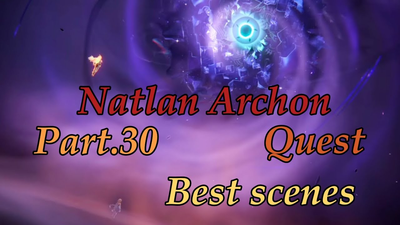 Natlan Archon Quest part.30 best scenes - YouTube